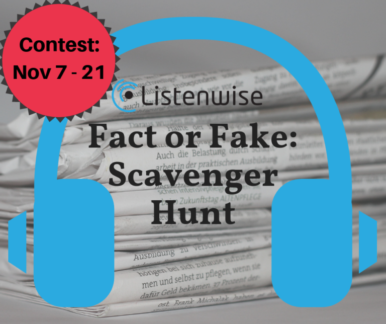 Fact or Fake: A Listenwise Scavenger Hunt