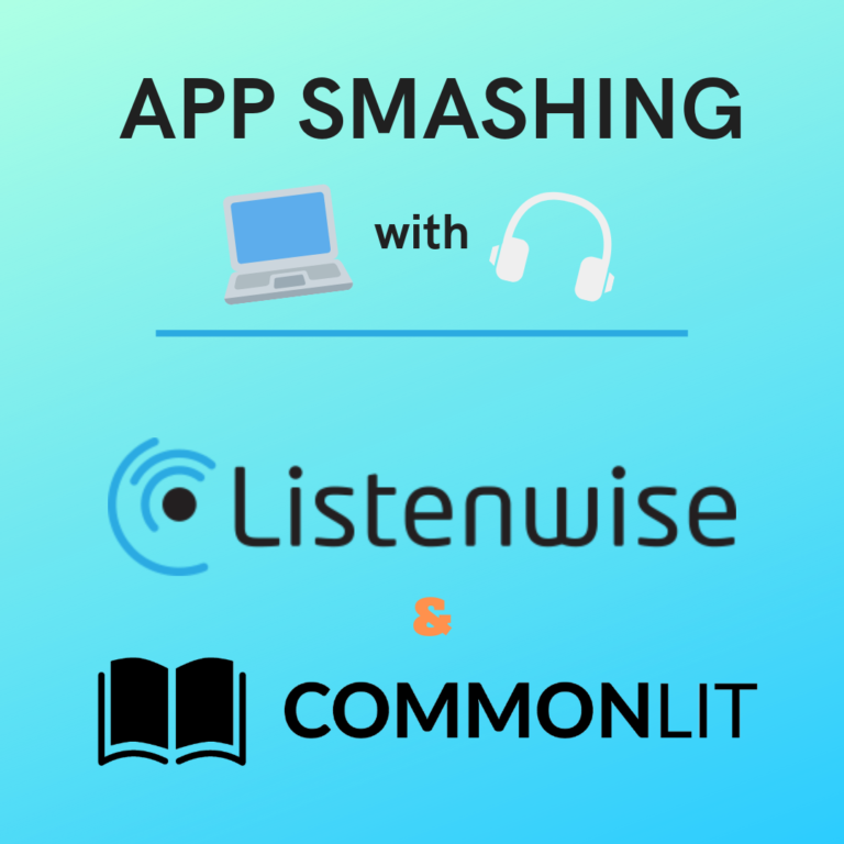 App Smashing Listenwise & CommonLit
